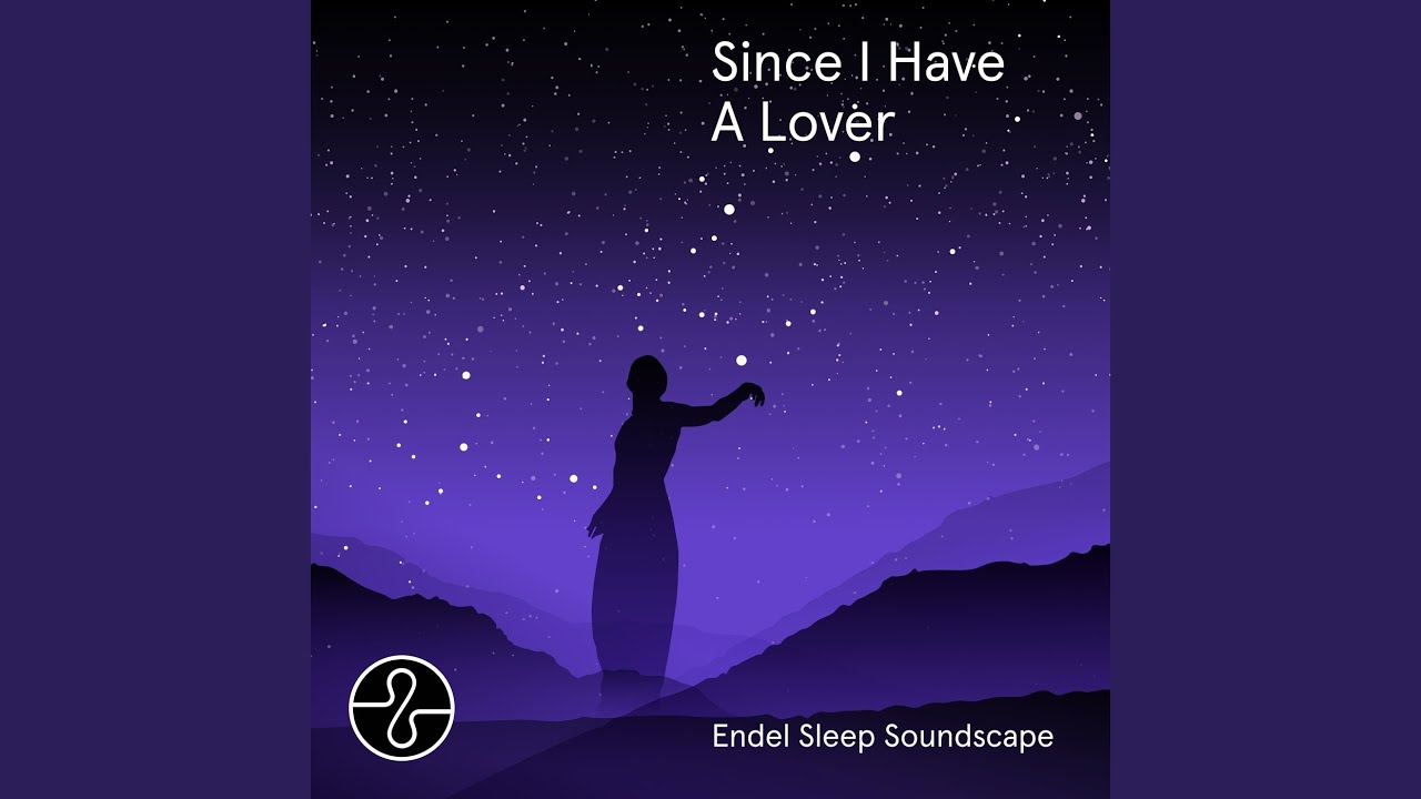Since I Have A Lover (pt.2 Endel Sleep Soundscape) - YouTube