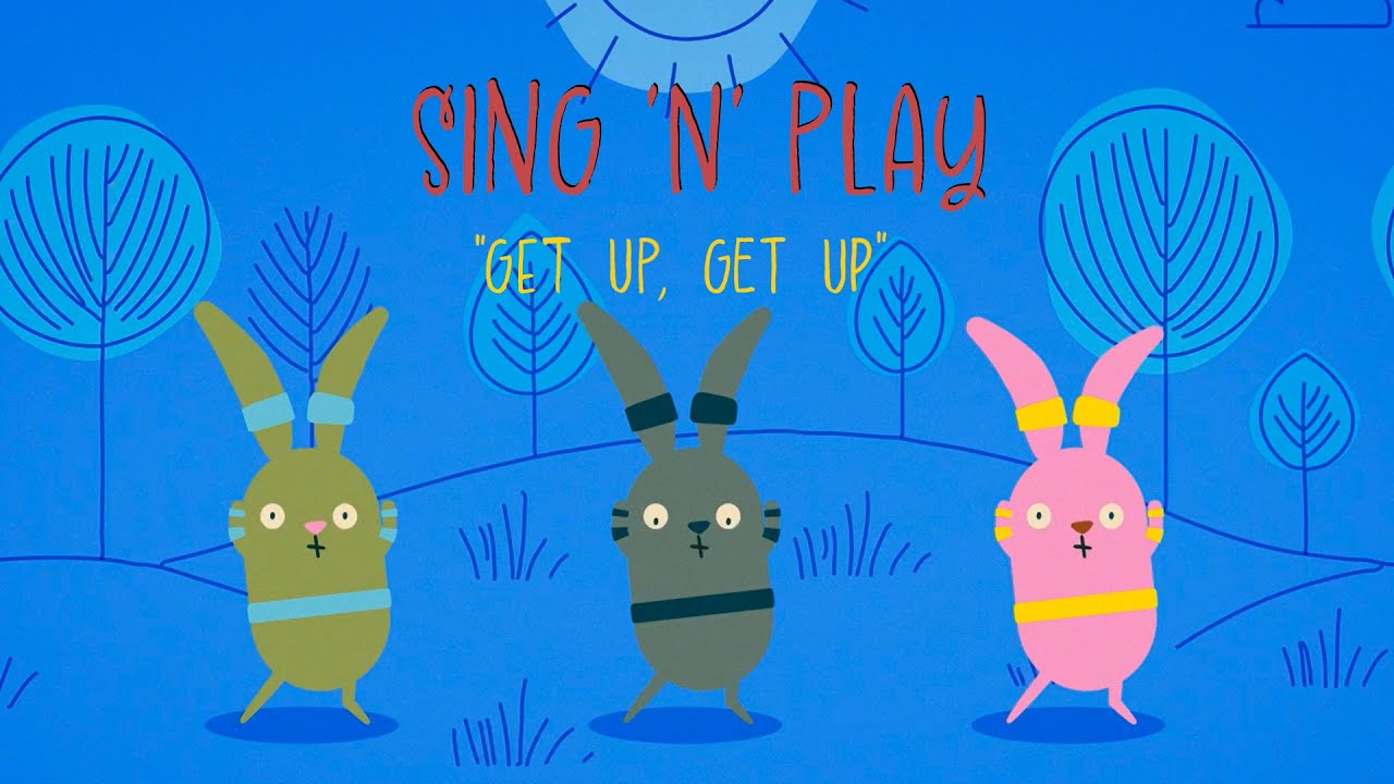 Sing N Play: Get up, Get Up | Get up and Dance! (Sing Along) - YouTube