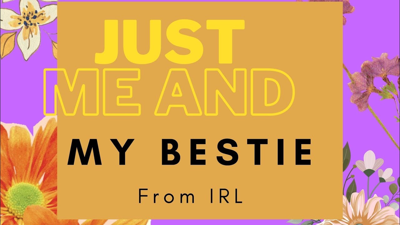 Just me with my bestie and talking about her - YouTube