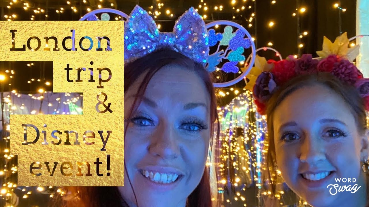 Trip to London & Disney Special event!!! - YouTube