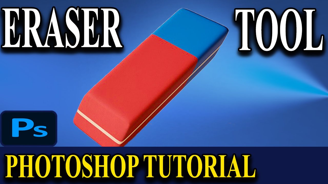 ምስልን የሚያጠፋው የፎቶሾፕ መሣሪያ | Eraser Tool In Adobe Photoshop - YouTube