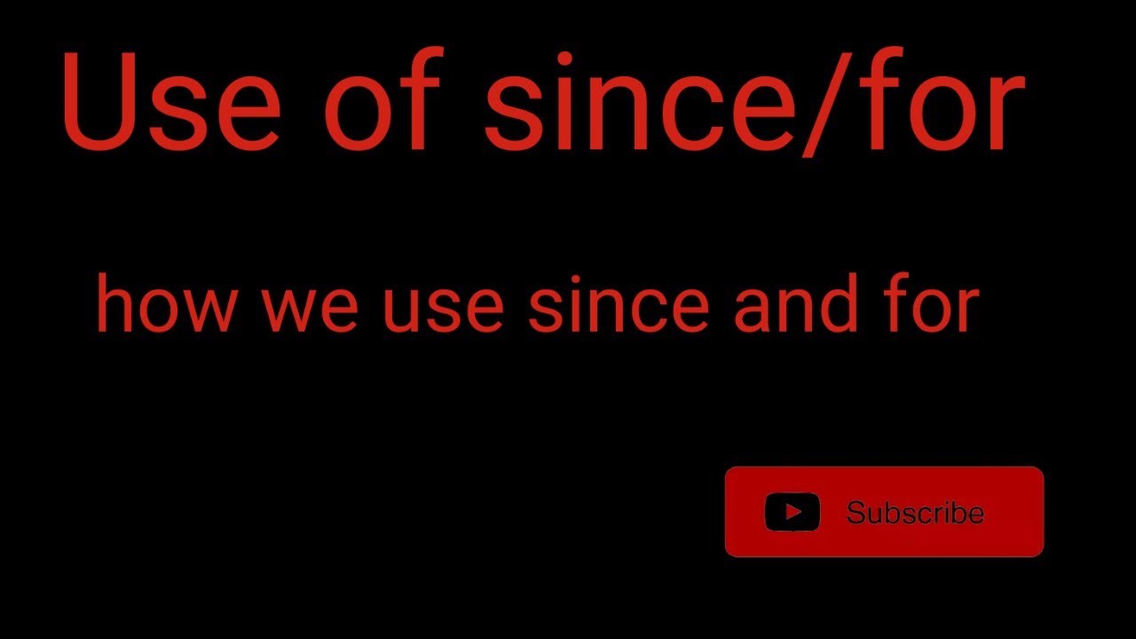 How we use since/For , Use of since and for - YouTube