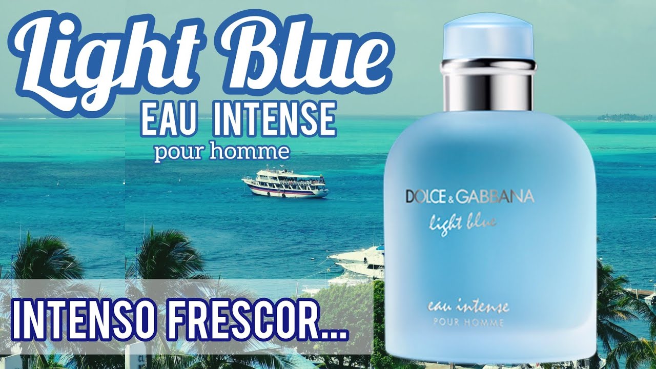 LIGHT BLUE 'EAU INTENSE' POUR HOMME - DOLCE & GABBANA - RESENHA - YouTube