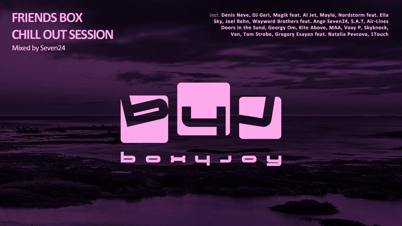 Friends Box Chill Out Session mixed by Seven24 - YouTube