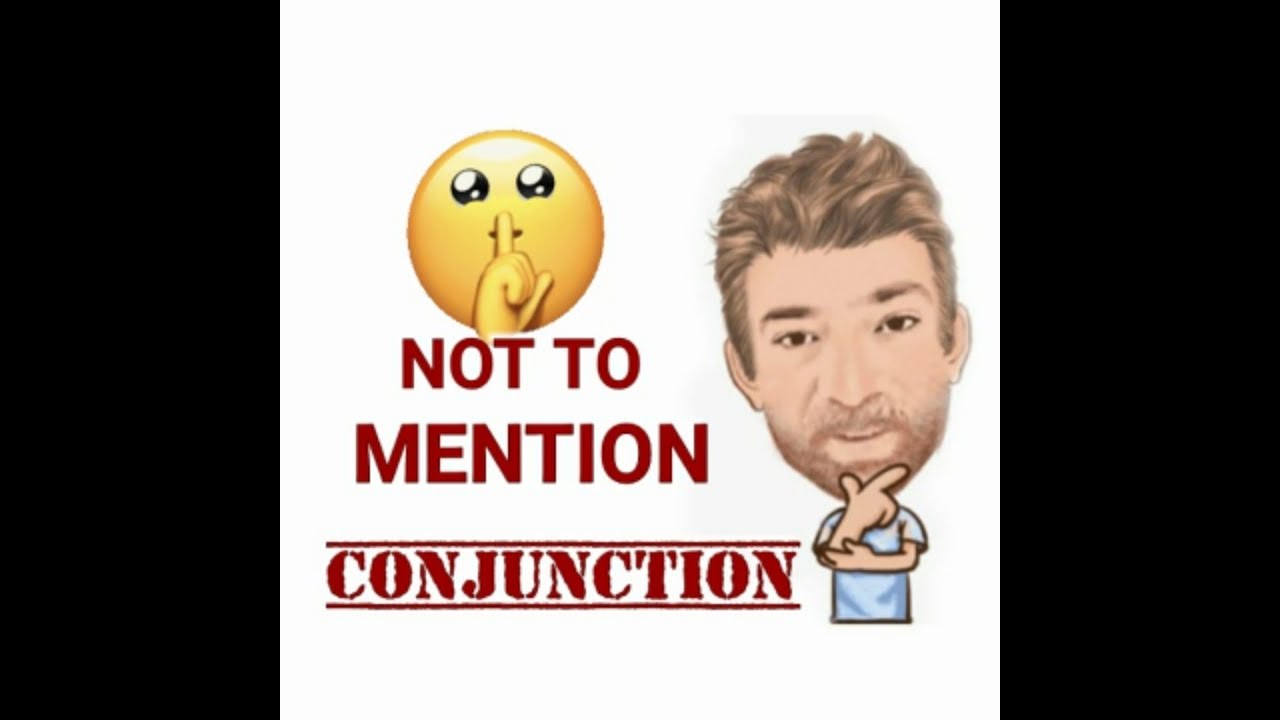 Not to Mention - Conjunctions (41) English Tutor Nick P - YouTube