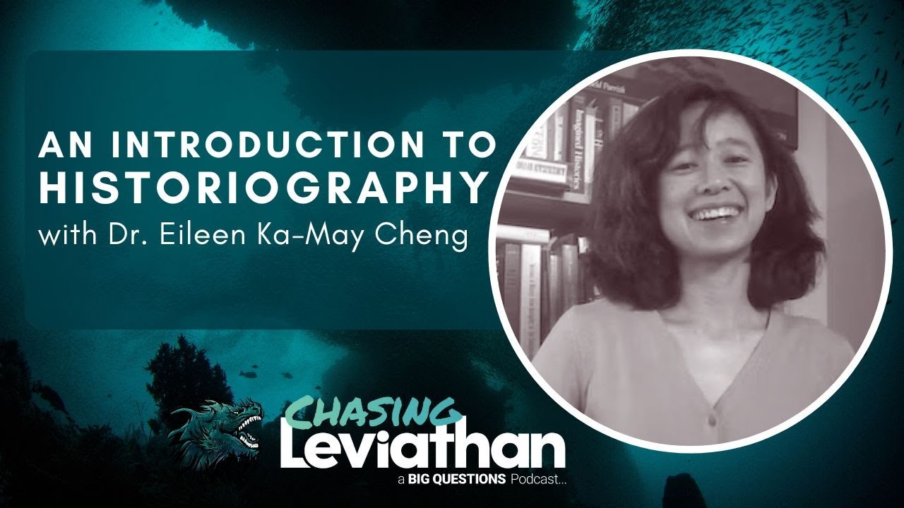 An Introduction to Historiography with Dr. Eileen Ka-May Cheng (Chasing ...