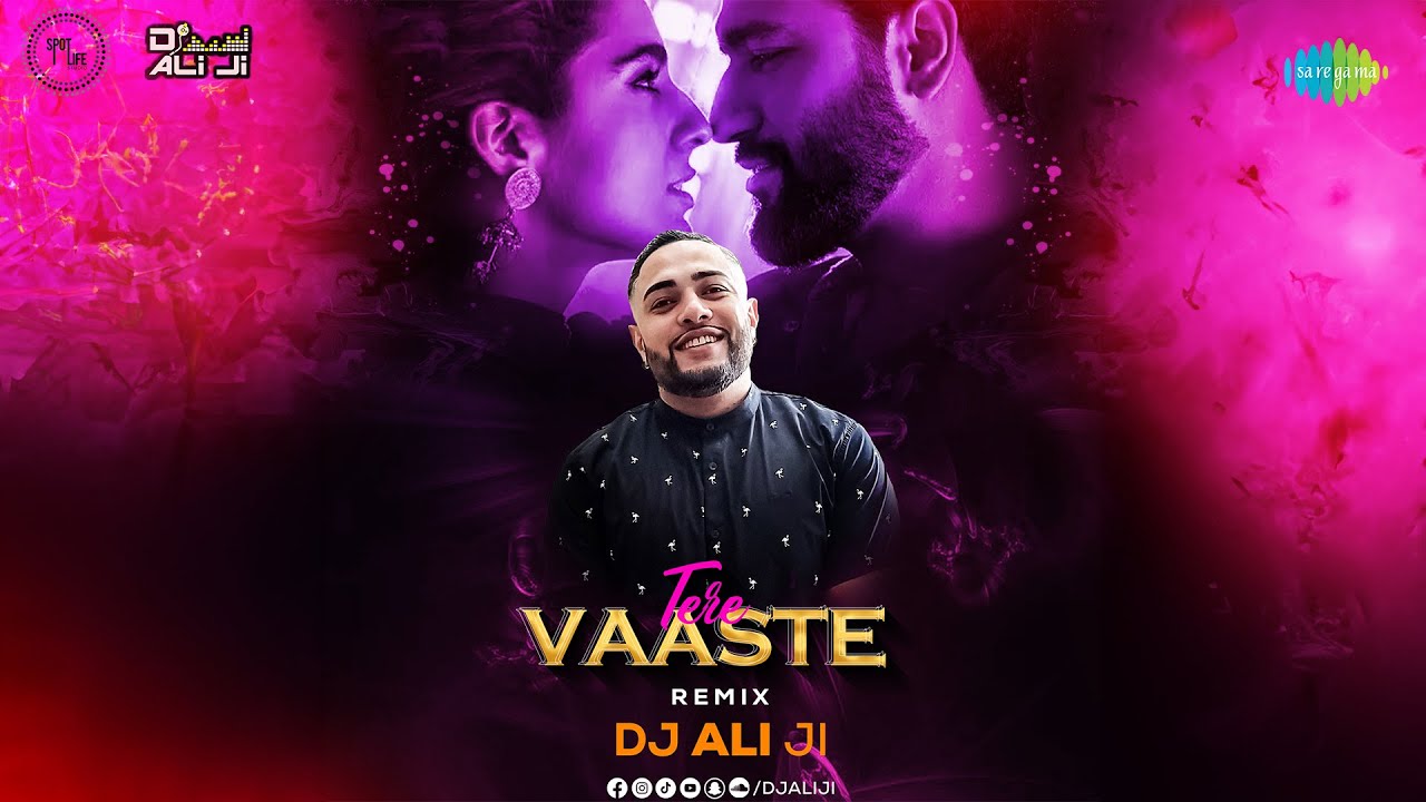 Tere Vaaste - Remix | Spotlife Studio | DJ ALI JI | Popular Hindi Music ...