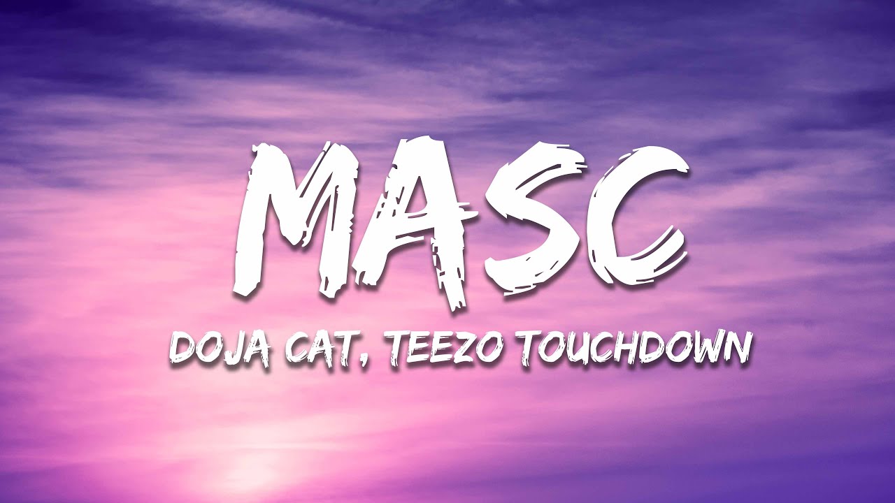 Doja Cat - MASC (Lyrics) ft. Teezo Touchdown - YouTube