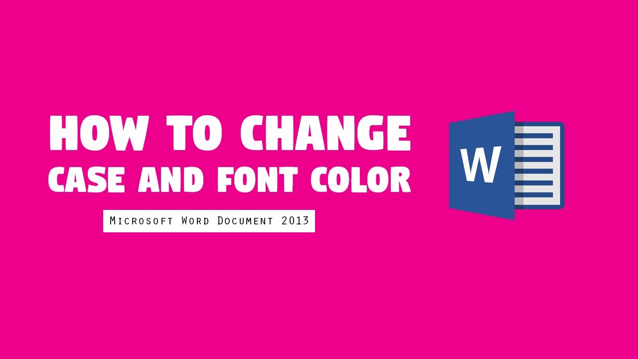 How To Change Case And Font Color In Microsoft Word Document How To Change Case And Font Color In Microsoft Word Document