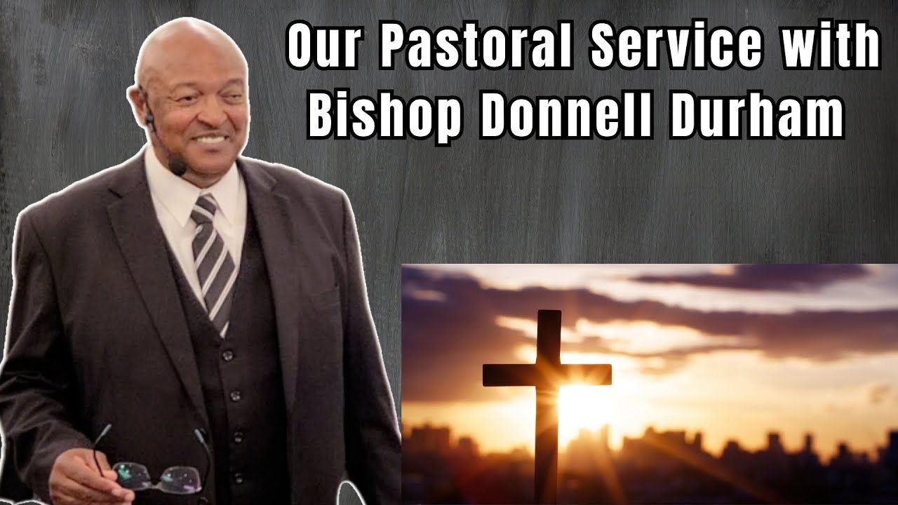 Our Pastoral Service With Bishop Donnell Durham ️ ️🔥🔥 - YouTube