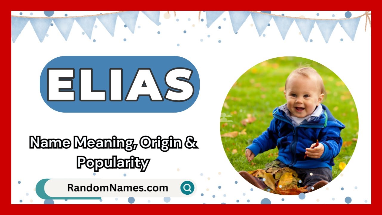 Elias - Baby Boy Name Meaning, Origin & Popularity - RandomNames.com - YouTube