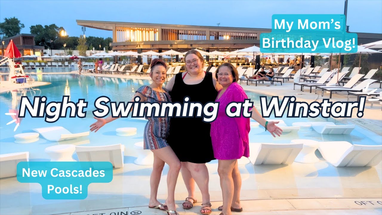 Winstar Cascades Nightswim! My Mom's Birthday Vlog! - YouTube