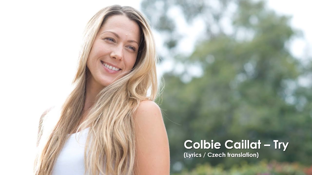 Colbie Caillat – Try (Lyrics / CZ překlad) - YouTube