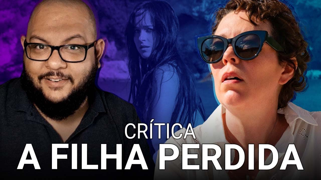 A FILHA PERDIDA: Somos resto... | Crítica do filme - YouTube