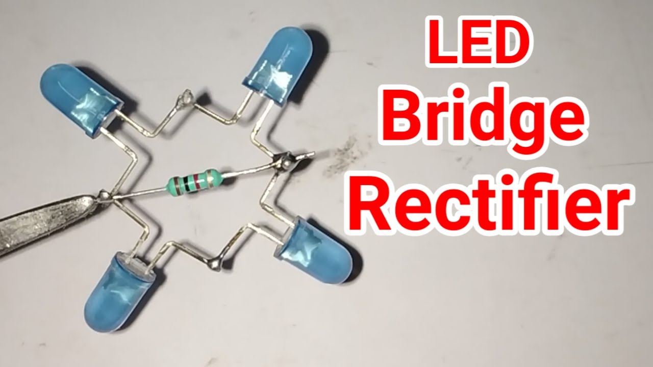 LED Bridge Rectifier - YouTube