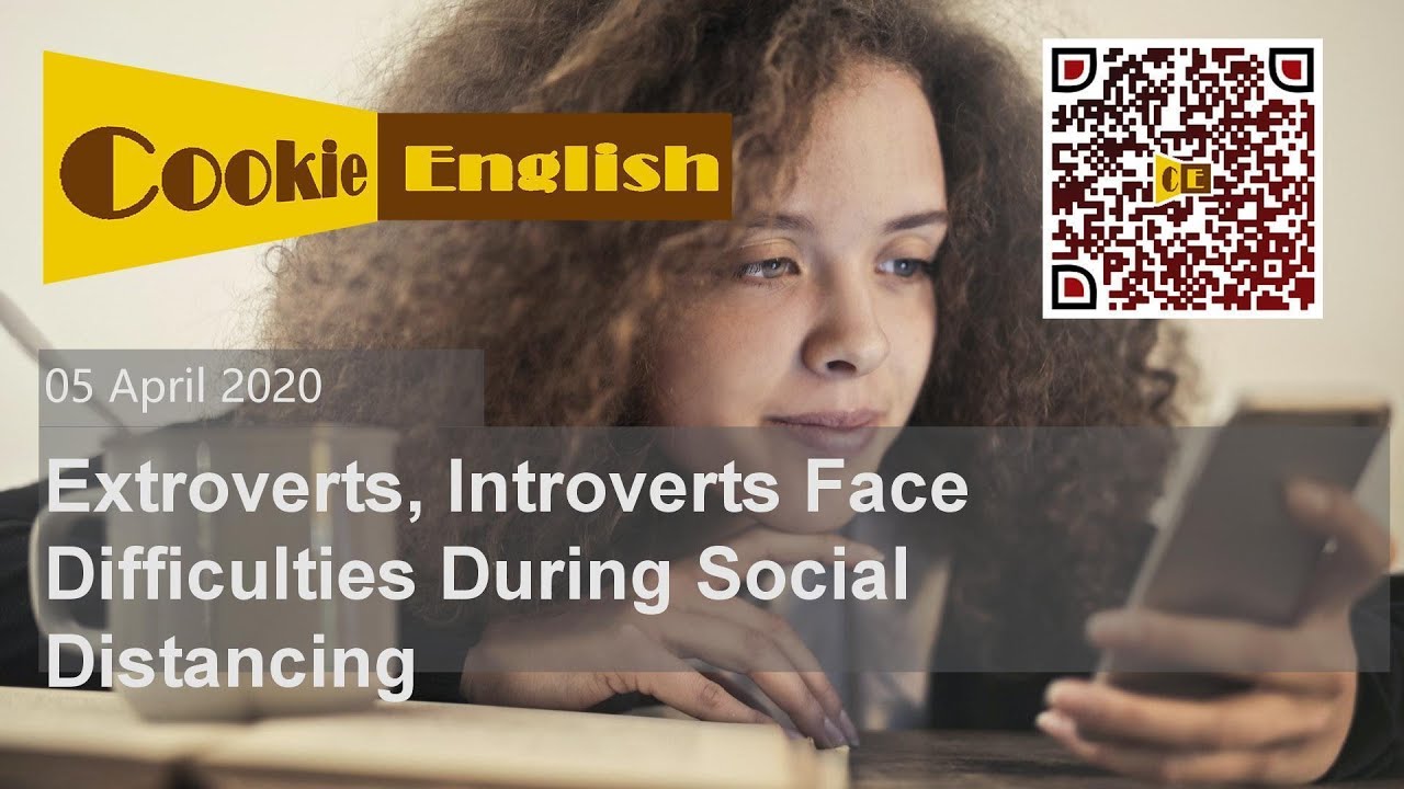 Listen English - Extroverts, Introverts Face Difficulties During Social ...