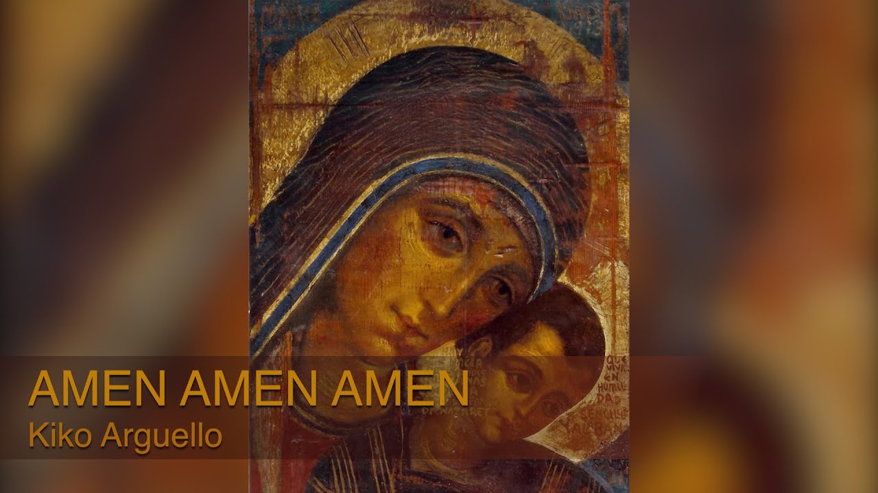 Kiko Argüello - AMEN AMEN AMEN - YouTube