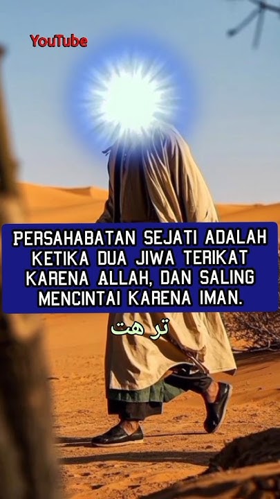 Persahabatan sejati adalah ketika dua jiwa terikat karena Allah, dan saling mencintai karena ...