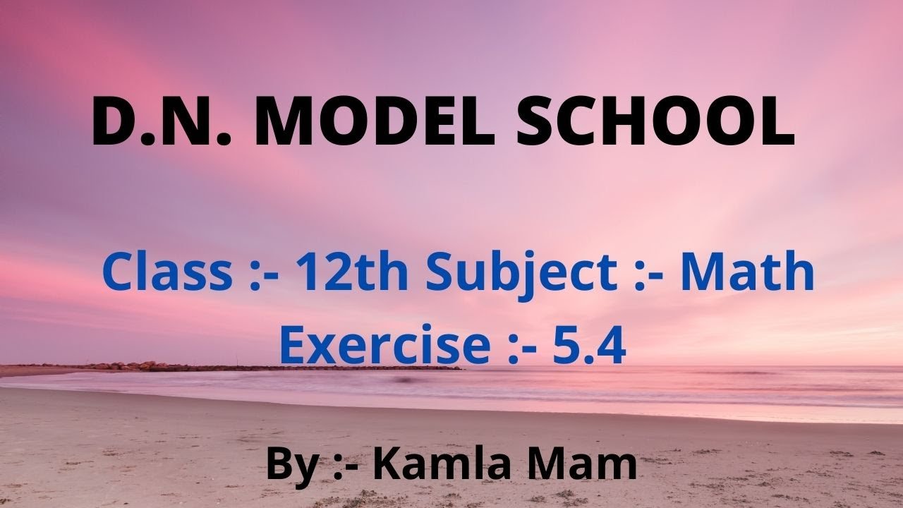 Class :- 12th Subject :- Math Exercise :- 5.4 - YouTube