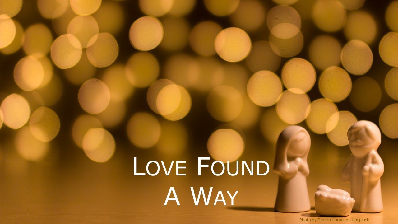 Love Found a Way - The REAL Meaning of Christmas - YouTube