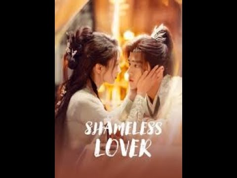 Shameless Lover (2024) Historical Romance C-Drama - YouTube