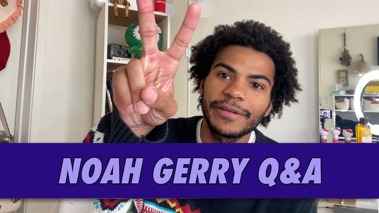Noah Gerry Q&A - YouTube