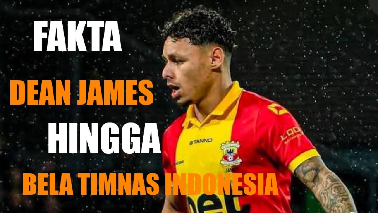 FAKTA DEAN JAMES HINGGA BELA TIMNAS INDONESIA #deanjames - YouTube