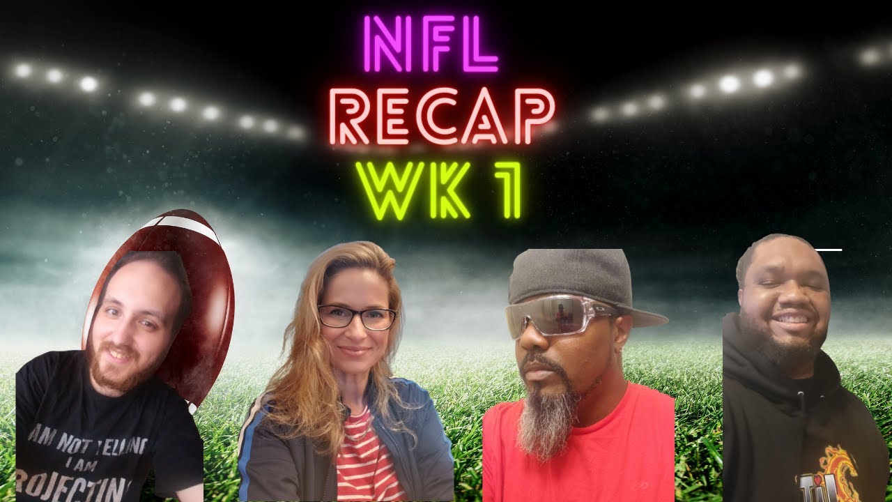 NFL ReCap w/ Quad Squad Wk 1 - YouTube