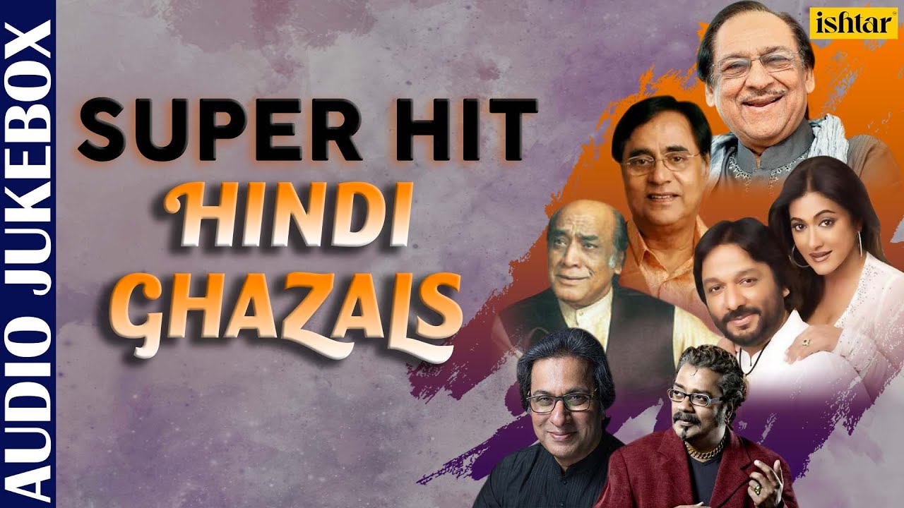 Super Hit Hindi Ghazals - Audio Jukebox | Jagjit Singh, Ghulam Ali ...