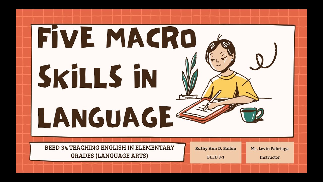 FIVE MACRO SKILLS IN LANGUAGE YouTube FIVE MACRO SKILLS IN LANGUAGE YouTube