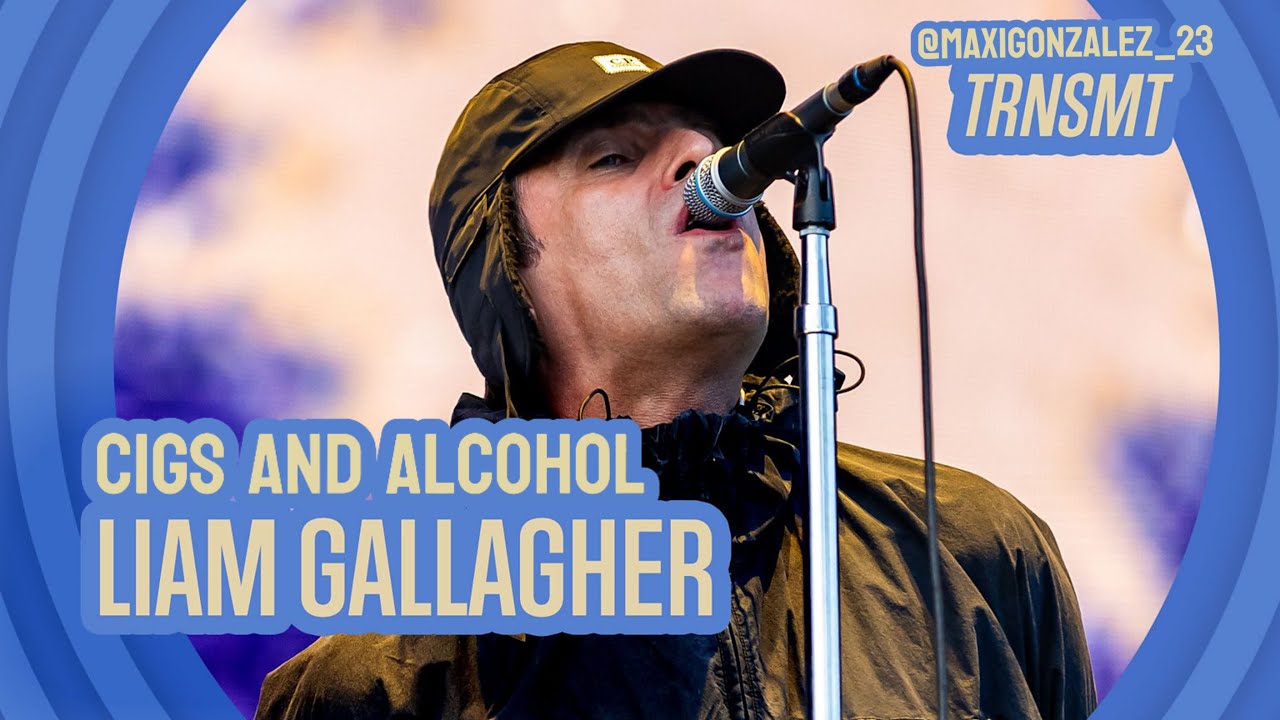Liam Gallagher - Cigs and Alcohol (Live TRNSMT 24) DM Tour Pro-Shot ...
