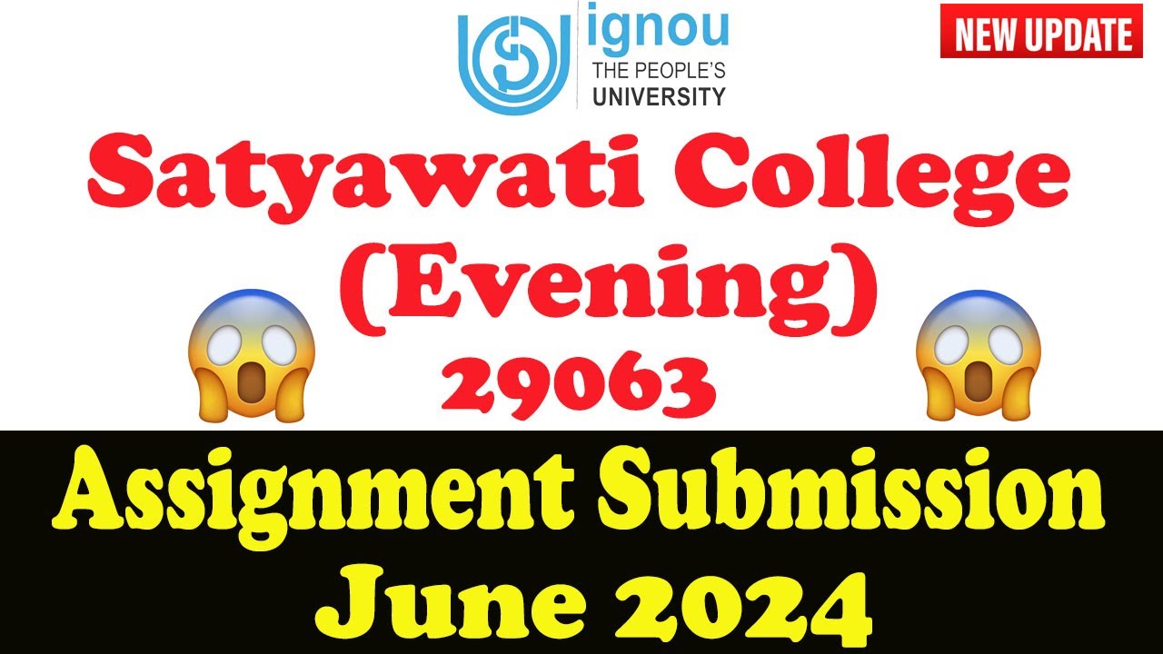 IGNOU Satyawati College (Evening) Assignment Submission June 2024 | Online Assignment submission ...