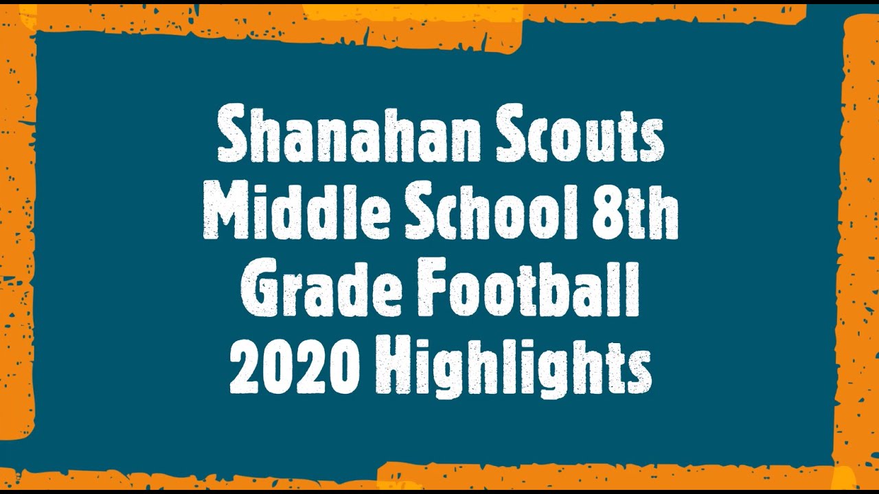 2020 - 8th Grade Shanahan Scouts Football Highlights - YouTube