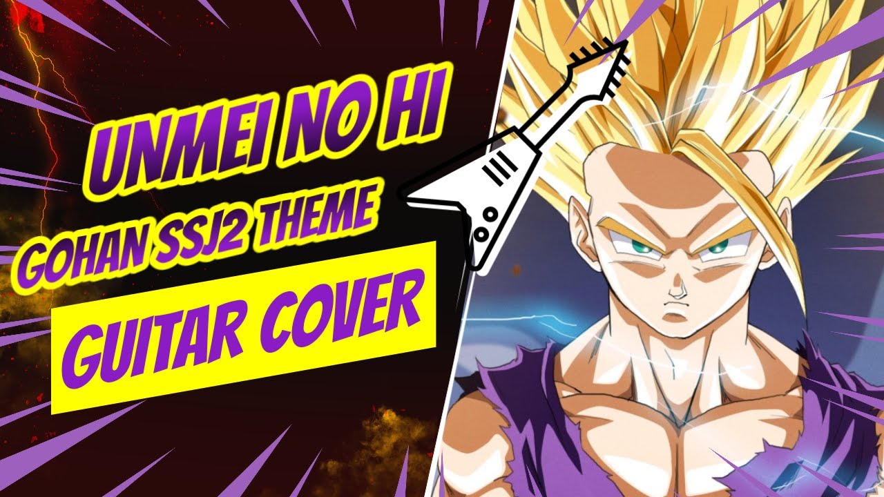 DRAGON BALL Z - Gohan Ssj2 Theme (Unmei No Hi) [GUITAR COVER] - YouTube