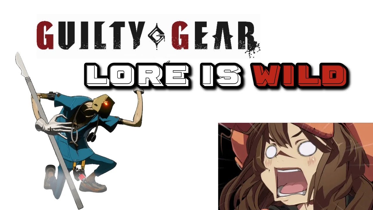 Trying To EXPLAIN The Guilty Gear Lore - YouTube