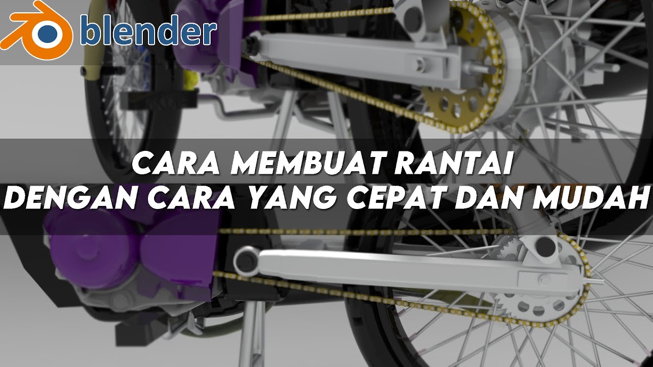 Cara Mudah & Cepat Membuat Rantai Motor menggunakan Aplikasi Blender ...