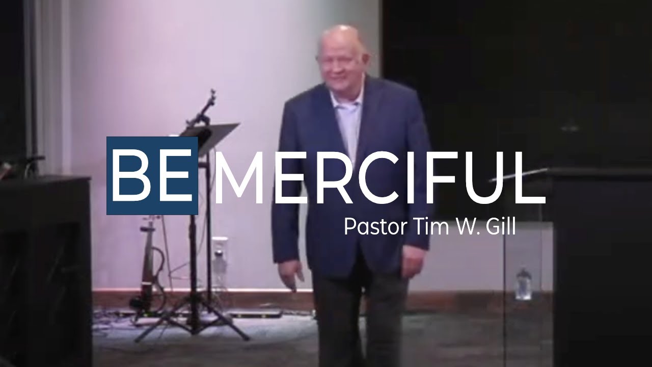 BE Merciful: Kingdom Compassion in Action | Pastor Tim Gill - YouTube