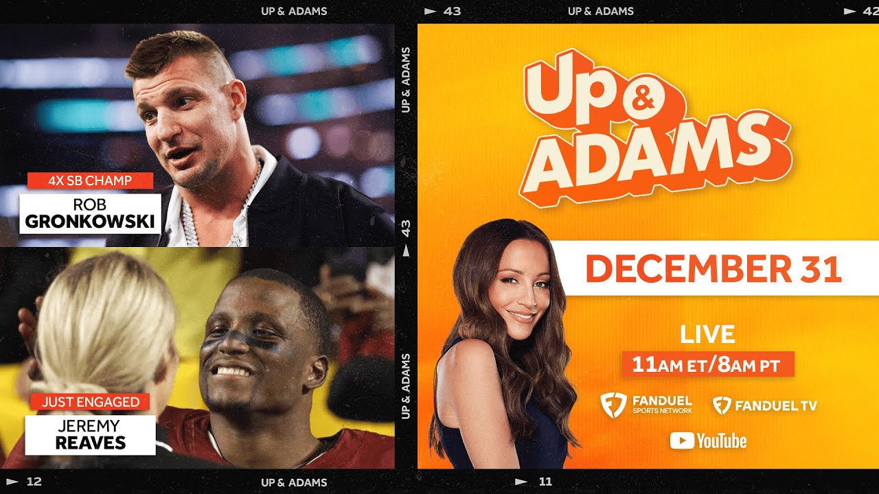 Up & Adams Show with Kay Adams! Rob Gronkowski & Jeremy Reaves ...