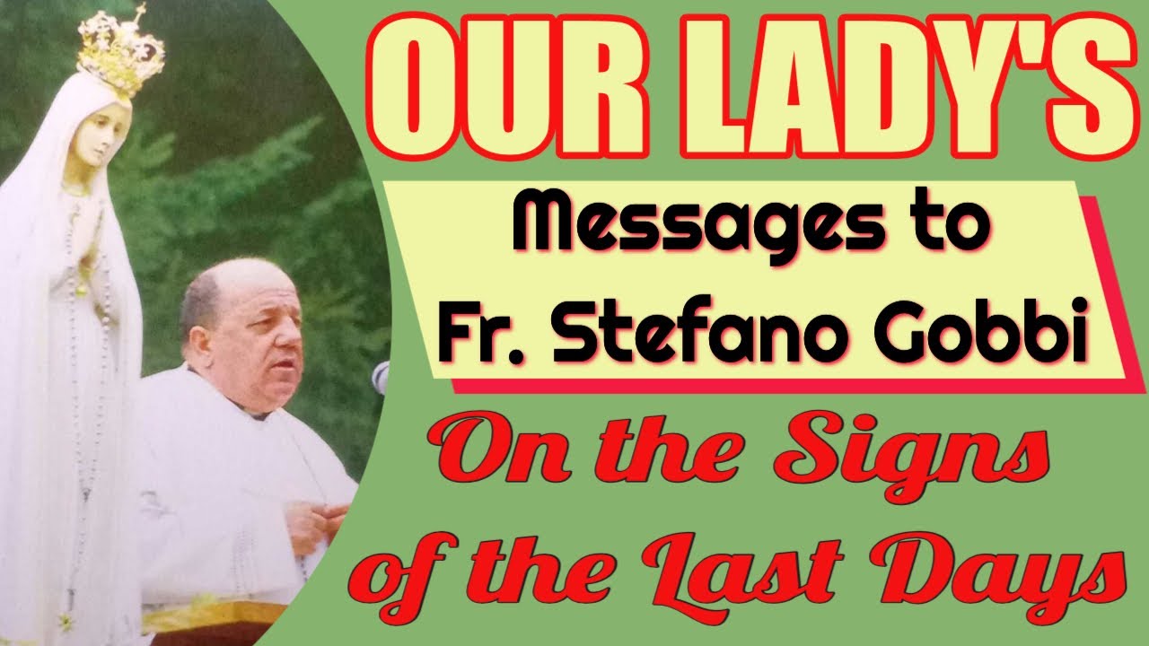 Our Lady's Message to Fr. Stefano Gobbi on the Signs of the Coming of ...