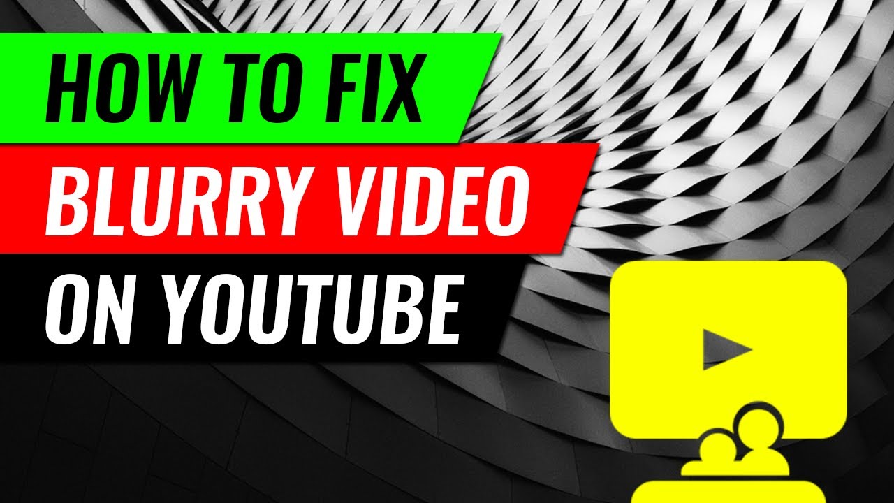 HOW TO FIX BLURRY VIDEO ON YOUTUBE | 100% WORKING | HOW TO 101 ...