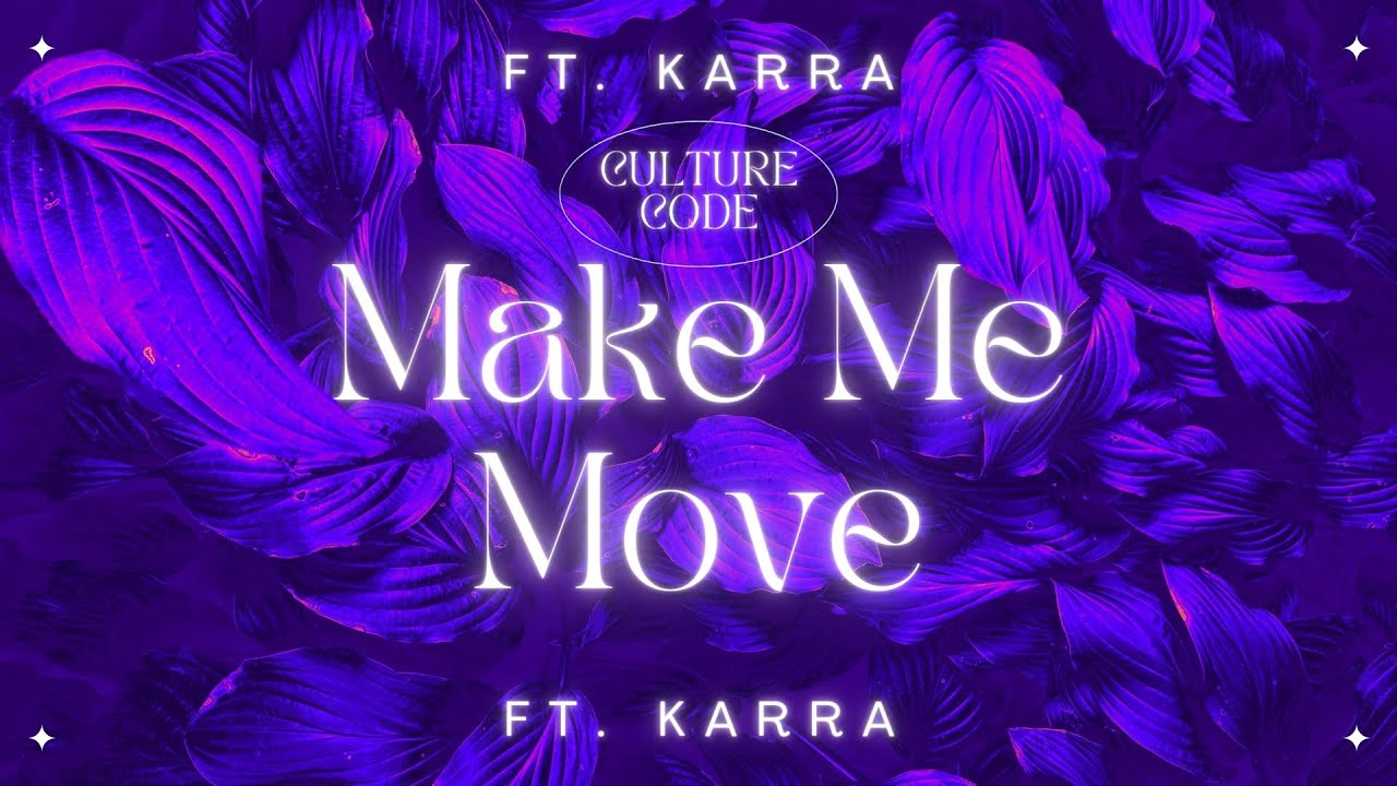 Culture Code ft.Karra - Make Me Move (Lyrics Video) - YouTube