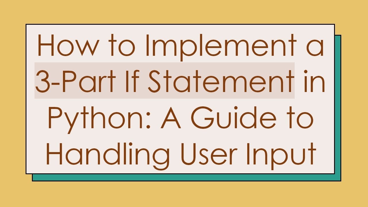 How to Implement a 3-Part If Statement in Python: A Guide to Handling User Input - YouTube
