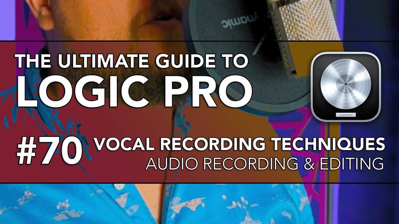 Logic Pro #70 - Vocal Recording Techniques - YouTube