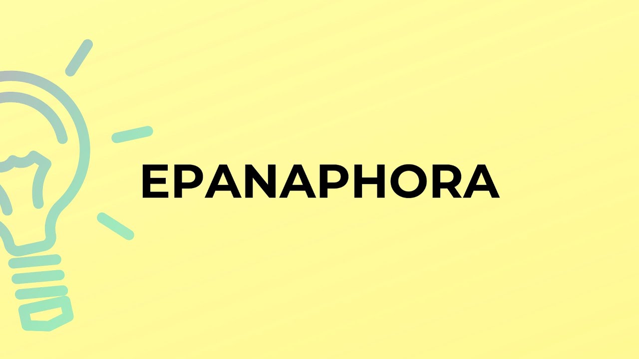 What is the meaning of the word EPANAPHORA? - YouTube