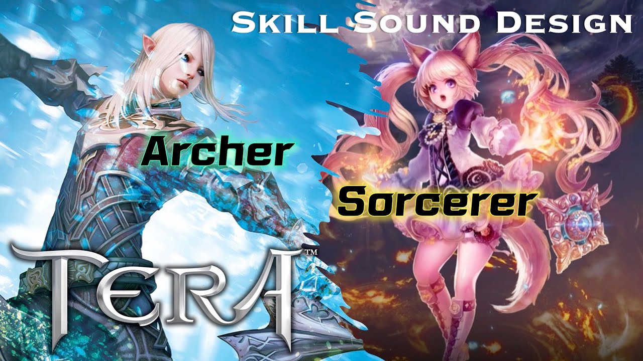 [Nujallets Sound Design] Game Tera Archer & Sorcerer Character Skill ...