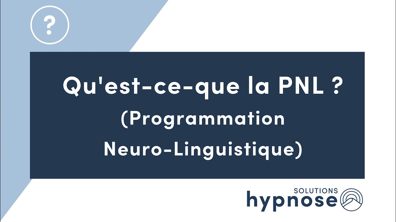 Qu'est-ce-que la PNL ? (Programmation Neuro-Linguistique) - YouTube