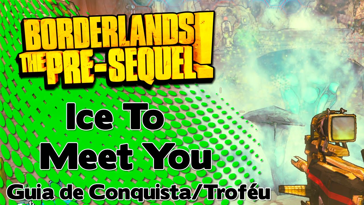 Borderlands The Pre-Sequel: Ice To Meet You - Guia de Conquista ...