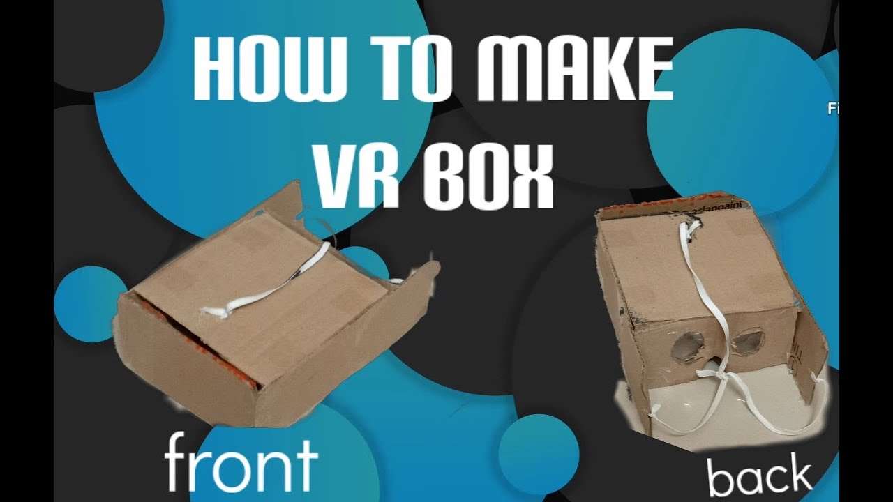 HOW TO MAKE VR (VIRTUAL REALITY) BOX - YouTube