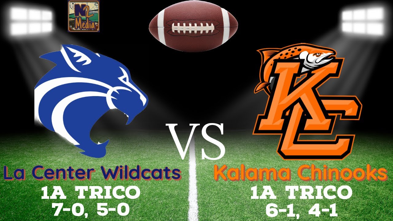La Center Wildcats at Kalama Chinooks TRICO 1A Football - YouTube