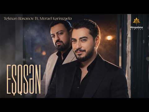 Telman Həsənov ft. Murad Kərimzadə — Eşqsən (Rəsmi Musiqi Videosu)